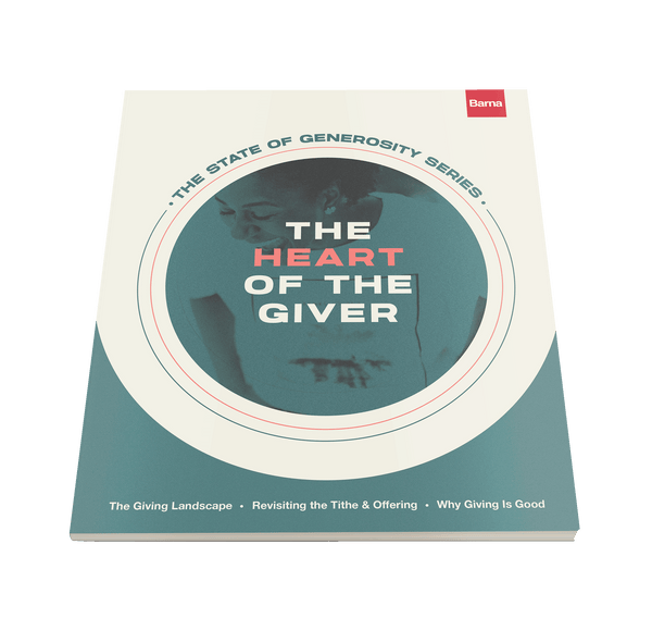 The Heart of the Giver | The State of Generosity Series – Barna Resources